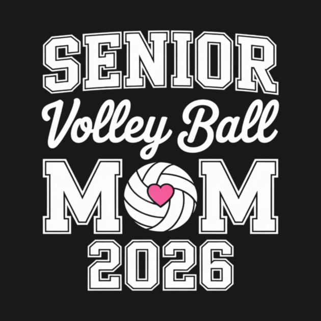 Senior 2026 Volleyball Graduating Class Mom - Senior 2026 Volleyball ...