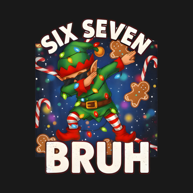 Six Seven 6 7 Bruh Dabbing Elf Math Teacher - Funny Christmas Elf - T ...