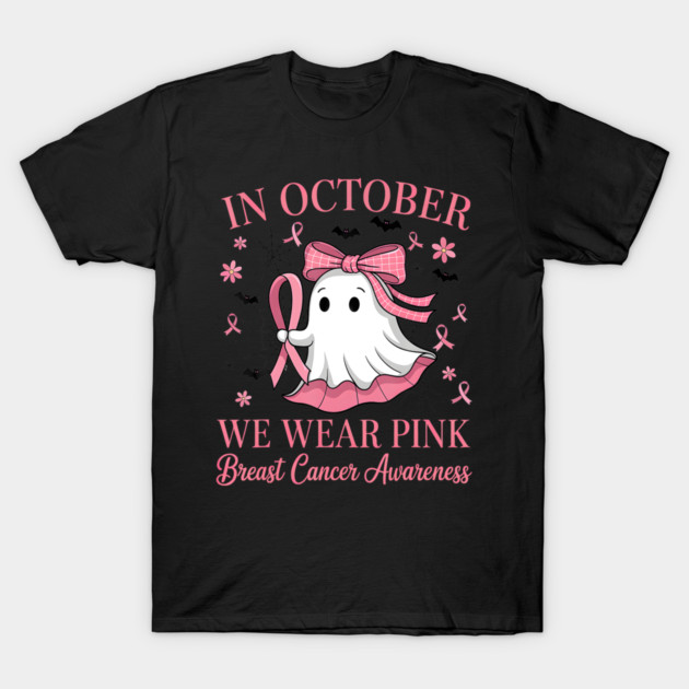 In October Pink Breast - October Breast Cancer - T-Shirt | TeePublic