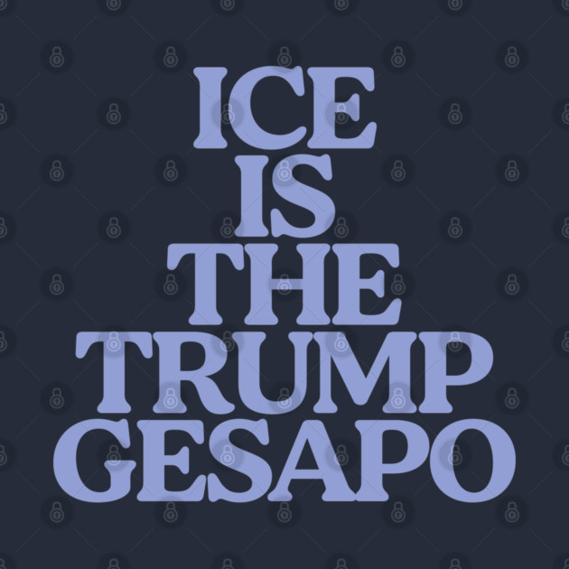 Anti ICE 'Trump Gestapo' Anti Fascist T00019 - Abolish Ice - T-Shirt ...