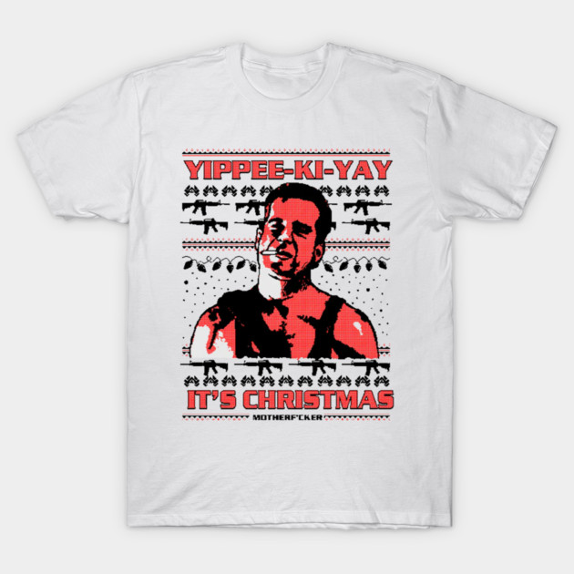 Yippee Ki Yay - Yippee Ki Yay - T-Shirt | TeePublic