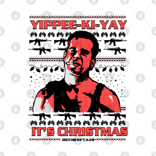 Yippee Ki Yay - Yippee Ki Yay - T-Shirt | TeePublic