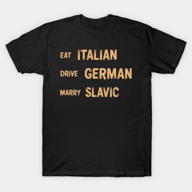 eat italian drive german marry slavic - Eat Italian Drive German Marry ...