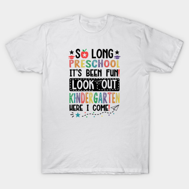 So Long Preschool It's Been Fun Look Out Kindergarten - Kindergarten ...