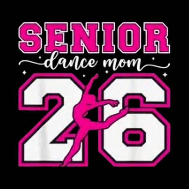 Dance Senior Mom 2026 Dancing Senior Mom 2026 - Dance Senior Mom 2026 ...