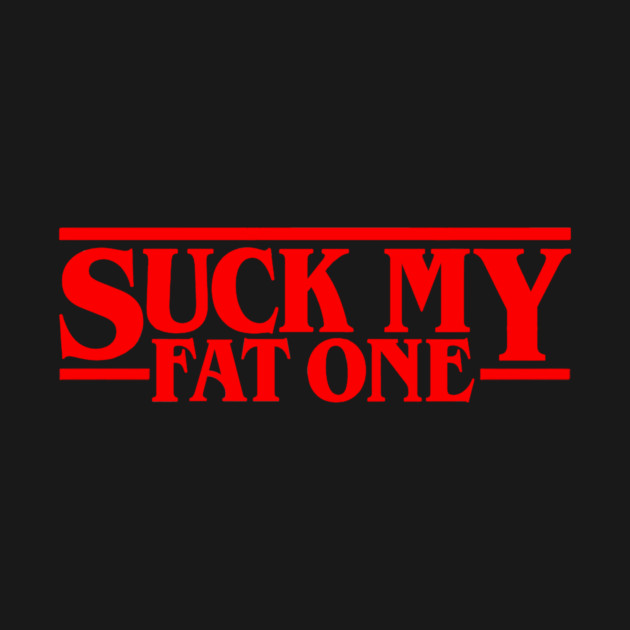 Retro Quote Suck My Fat One Funny Basic Meme - Retro Quote Suck My Fat ...