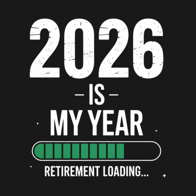 Retirement 2026 Fun - Retirement 2026 Fun - T-Shirt | TeePublic
