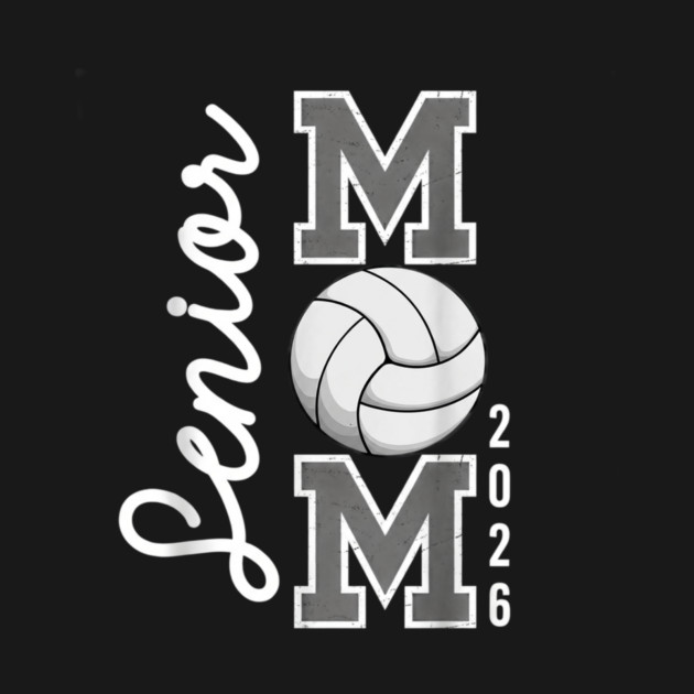 Senior Mom 2026 Volleyball Mommy Class of 2026 Graduation - Senior Mom ...