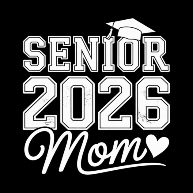 Senior Mom 2026 Proud Mom of A Class of 2026 Graduate Mother - Senior ...