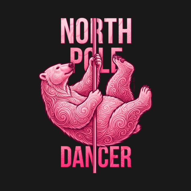 North Pole Dancer, Pole Dancing - Pole Dance - T-Shirt | TeePublic