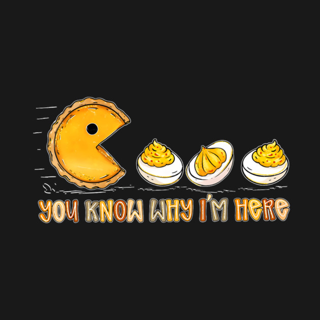 Thanksgiving You Know Why I'm Here Deviled Egg - Retro Thanksgiving ...