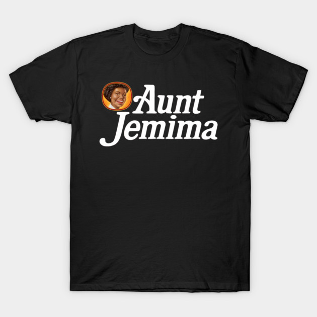 Aunt Jemima Syrup - Aunt Jemima - T-Shirt | TeePublic