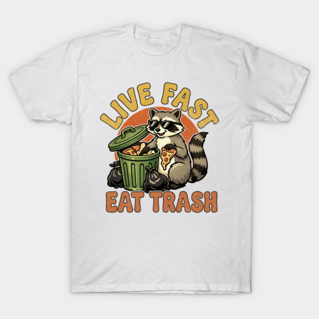Live Fast Eat Trash - Funny Retro Raccoon Pizza Lover - Live Fast Eat ...
