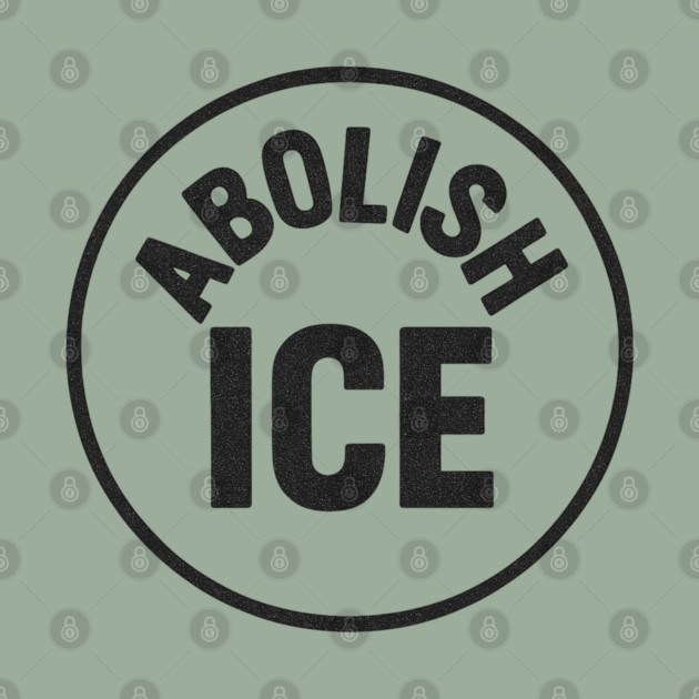 Abolish ICE - Immigrants Rights Support - Abolish Ice - T-Shirt | TeePublic