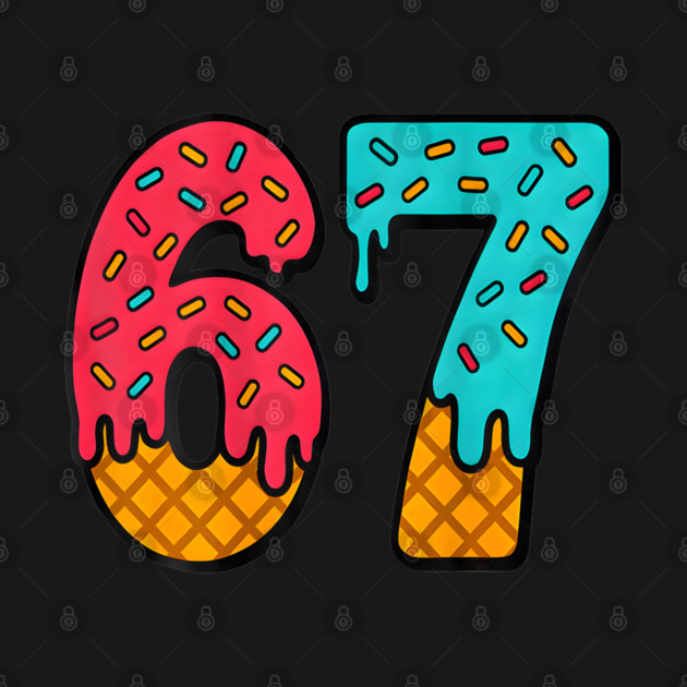 67 Ice Cream Drip Six Seven Gen Alpha Slang (On Back) - Meme Generation ...