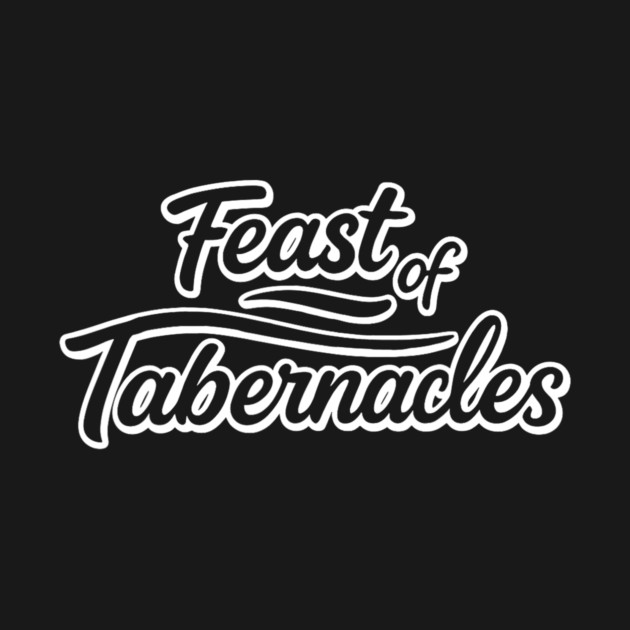 Feast Of Tabernacles Sukkot - Feast Tabernacles Sukkot - T-Shirt ...