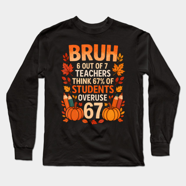 6 7 Six Seven Bruh Teachers Gen Z Alpha Slang Autumn - Gen Z Slang ...