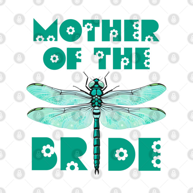 Mother of the bride with dragonfly - Wedding - T-Shirt | TeePublic