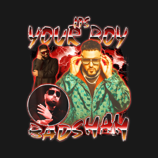 Its Your Badshah 90's Fans Bolly Rap - Bollywood Rap Fans - T-Shirt ...