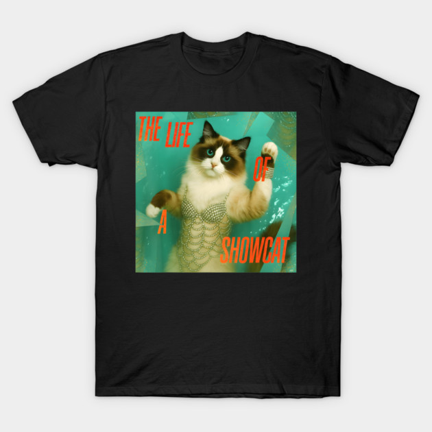 The Life Of A Showcat Y2k Showcat 2025 - Funny Cat Costume - T-Shirt ...