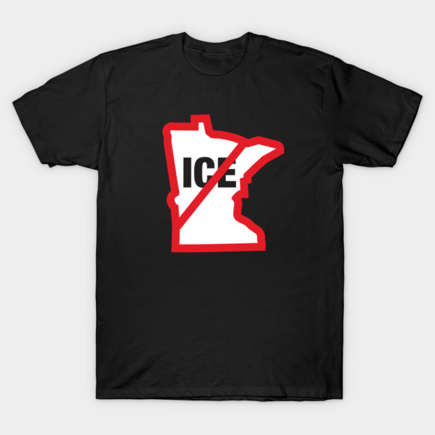 No ICE in Minnesota - Minneapolis Ice - T-Shirt | TeePublic