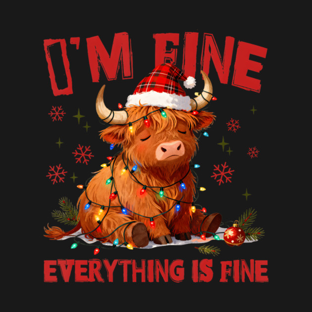 I'M Fine Is Fine Highland Cow Santa - Funny Christmas Cow - T-Shirt ...