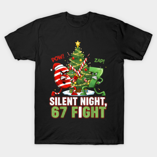 Silent Night 67 Fight - Funny Christmas Fight - T-Shirt | TeePublic