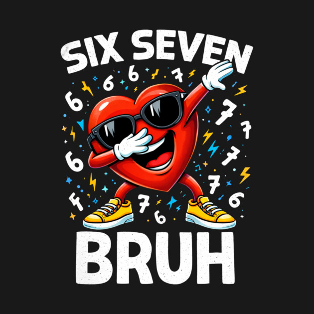 Valentines Day Six Seven Bruh 6 7 Meme Dab Heart - Dab Heart Valentines ...