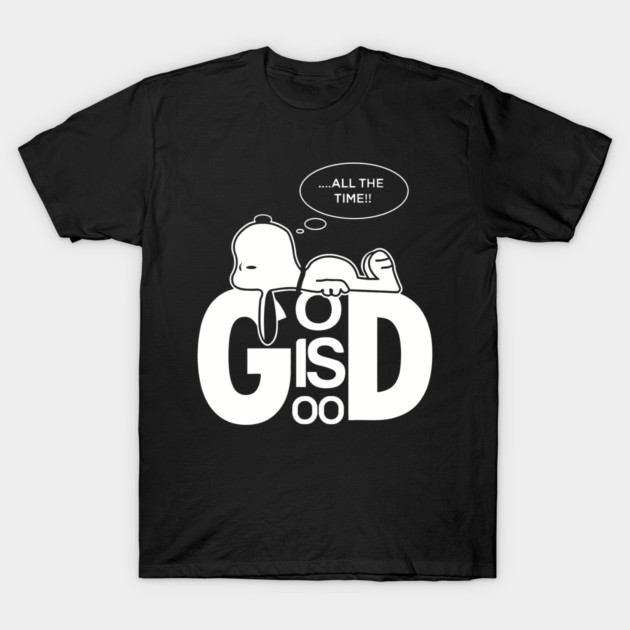 God Is Good All The Time Typography Illustration - God Is Good - T ...