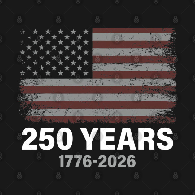American Flag Vintage Shirt 250 Years 1776-2026 250th Birthday - 250 ...