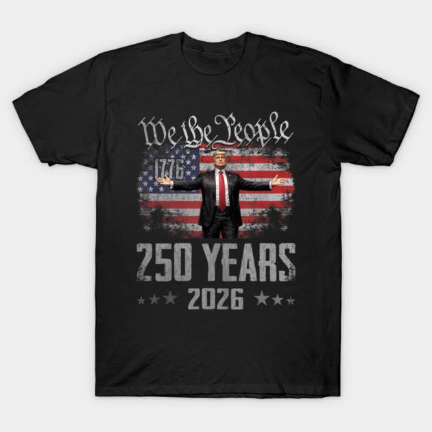 250 Years 1776-2026 250th Vintage Trump American Flag 4th July - 250 ...