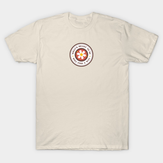 What's meant to be will find a way - Retro - T-Shirt | TeePublic