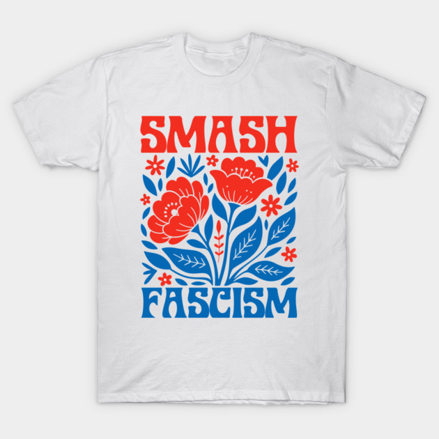 Smash Fascism Floral Subtle Anti Fascist - Smash Fascism - T-Shirt ...