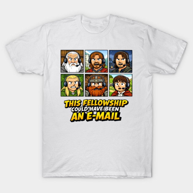 This Fellowship Could Have Been An Email Funny Work Parody - Lord Of ...