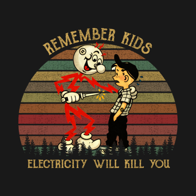 Remember Kids Electricity Will Kill You Funny Safety Warning Sunset ...