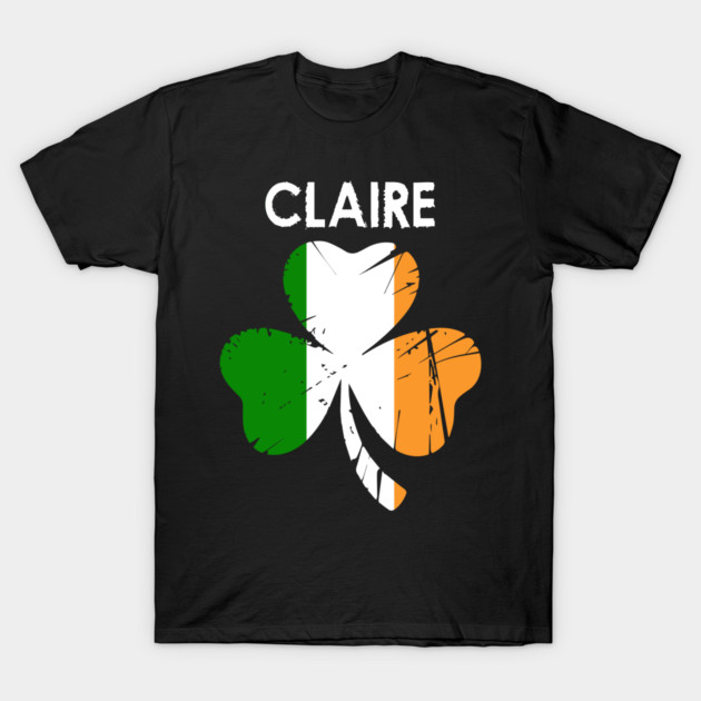 Claire Name Gift - Lucky Irish Pride - Ireland - T-Shirt | TeePublic