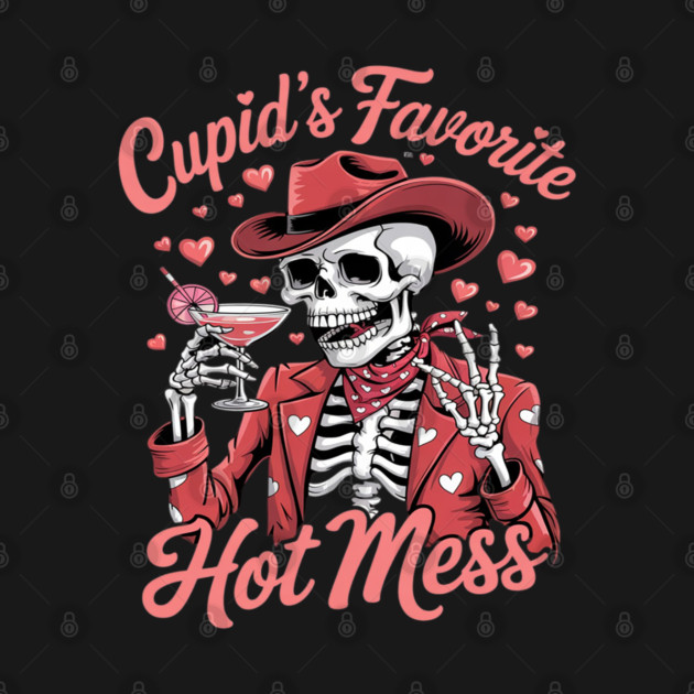 Cupid's Favorite Hot Mess Funny Skeleton Valentine - Cupids Favorite ...