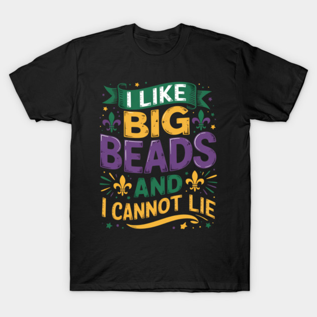 Mardi Gras I Like Big Beads Cannot Lie Funny - Mardi Gras I Like Big ...