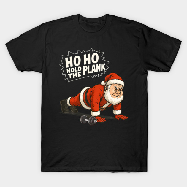 Santa Ho Ho Hold The Plank Gym Workout Fitness - Christmas Gym Workout ...