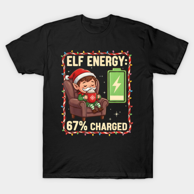 Elf Energy 67 Percent Charged - Christmas Spirit Energy - T-Shirt ...