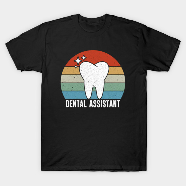 Dental Assistant - Funny Dentist Medical Gift - Dental Assistant - T ...