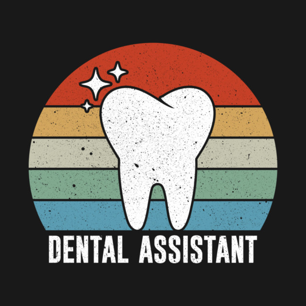 Dental Assistant - Funny Dentist Medical Gift - Dental Assistant - T ...