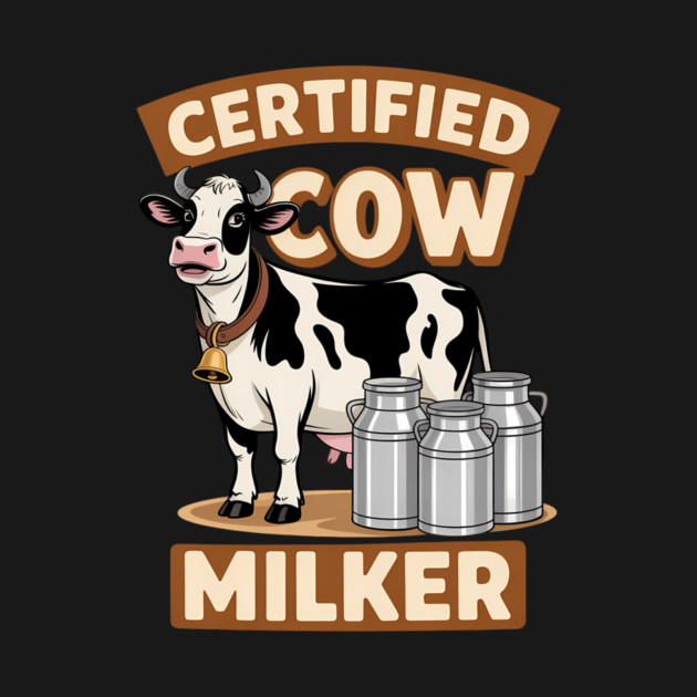 Certified Cow Milker Funny Dairy Farmer Humor Country Life - Cow Funny ...