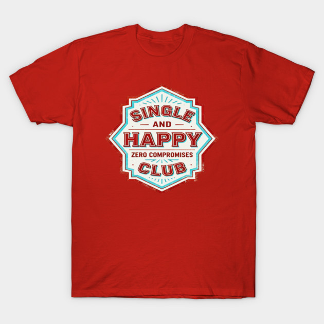 SINGLE AND HAPPY Zero Compromises Club Vintage Badge - Single And Happy ...