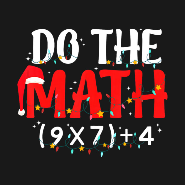 Do The Math 67 Math Teacher Six Seven - Funny Math Saying - T-Shirt ...