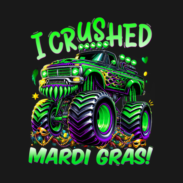 I Crushed Mardi Gras Monster Truck Jester hat Mask Feathers Fat Tuesday ...