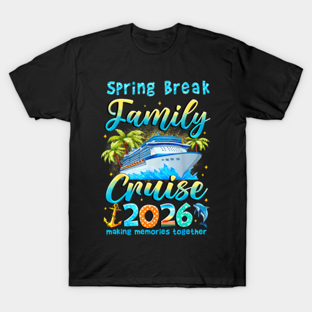 Spring Break Family Cruise 2026 Making Memories Together - Family ...
