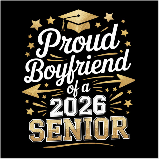Proud Boyfriend Of A 2026 Senior 2026 Class Of 2026 Graduate - Proud ...