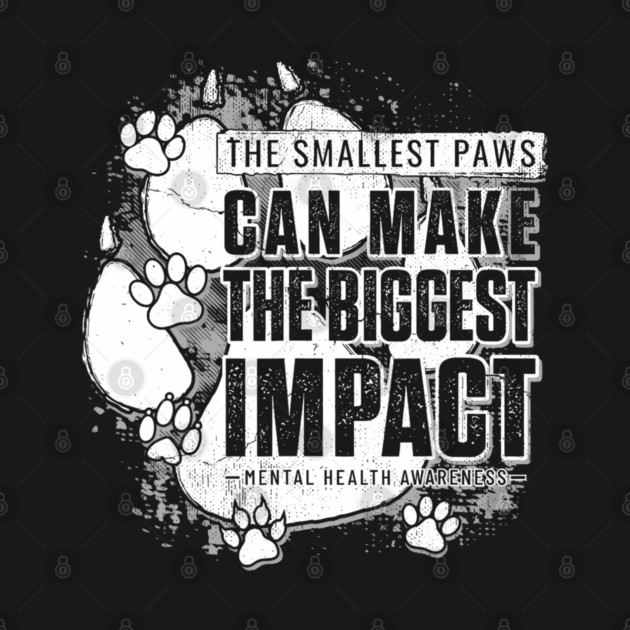 The Smallest Paws Can Make The Biggest Impact - Small Paws Impact - T ...