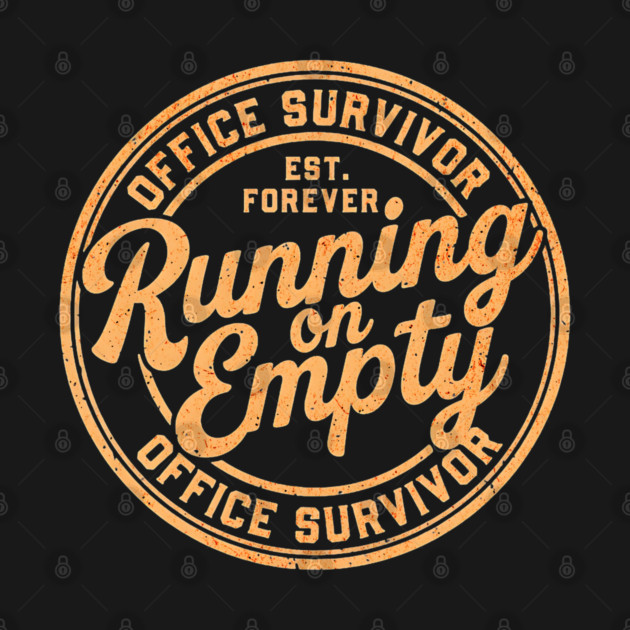 Running on Empty – Vintage Survivor Badge Style - Running Empty - T ...